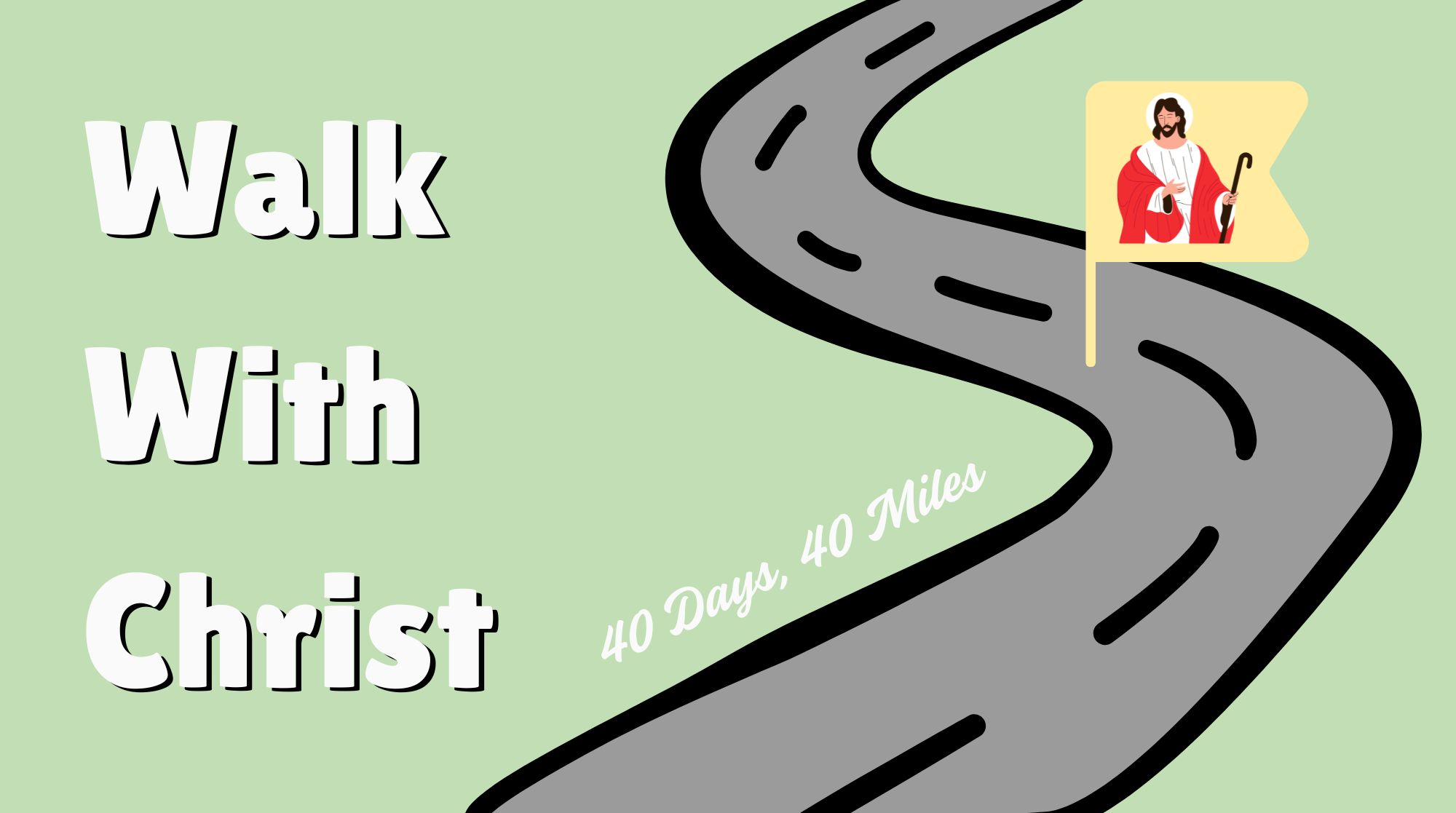 40 Day 40 Mile Walk with Christ: Disconnect to Connect - The Church of ...